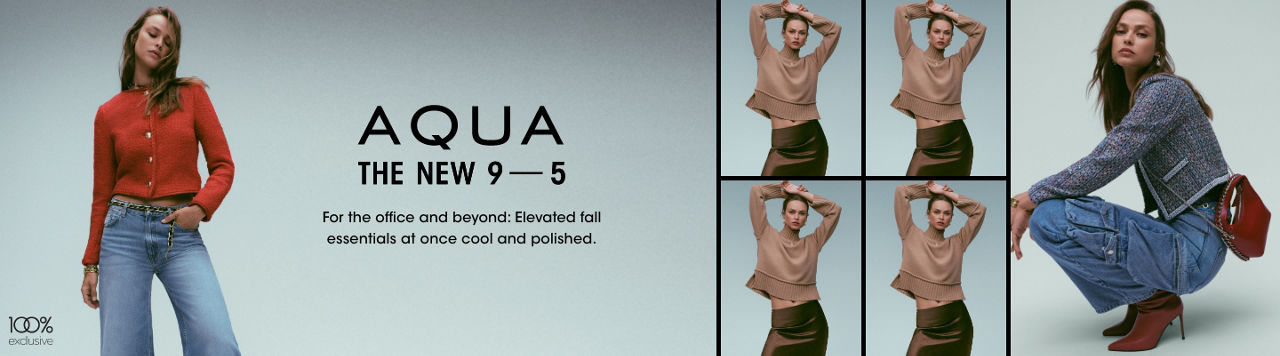 AQUA - New Collection: The New 9-5 - Bloomingdale's